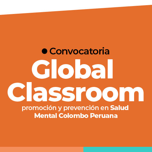Global Classroom Promoción y Prevención en Salud Mental Colombo-Peruana - Pregrados y Posgrados ...